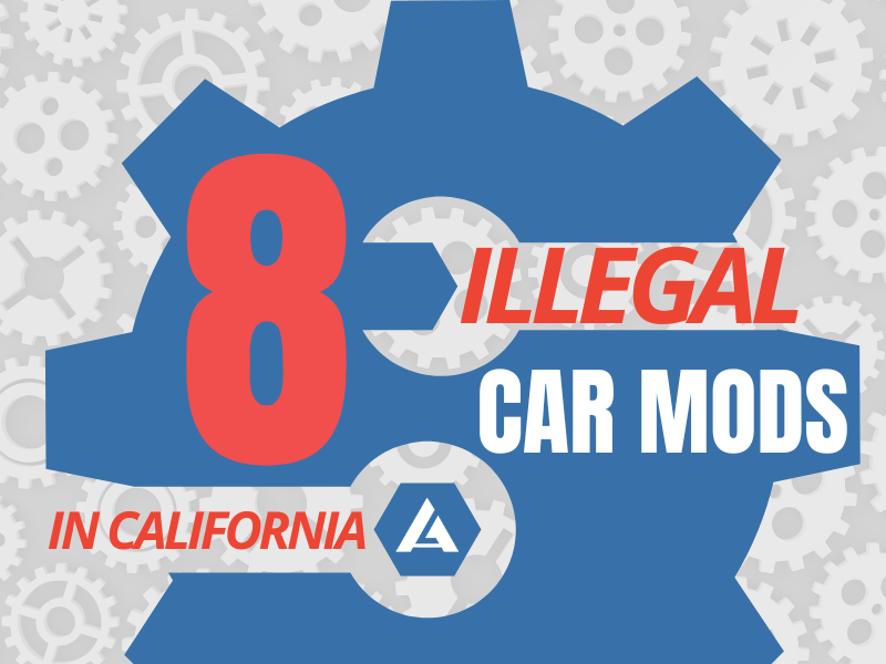 8 Illegal Car Mods in California — Alpha Accident Lawyers
